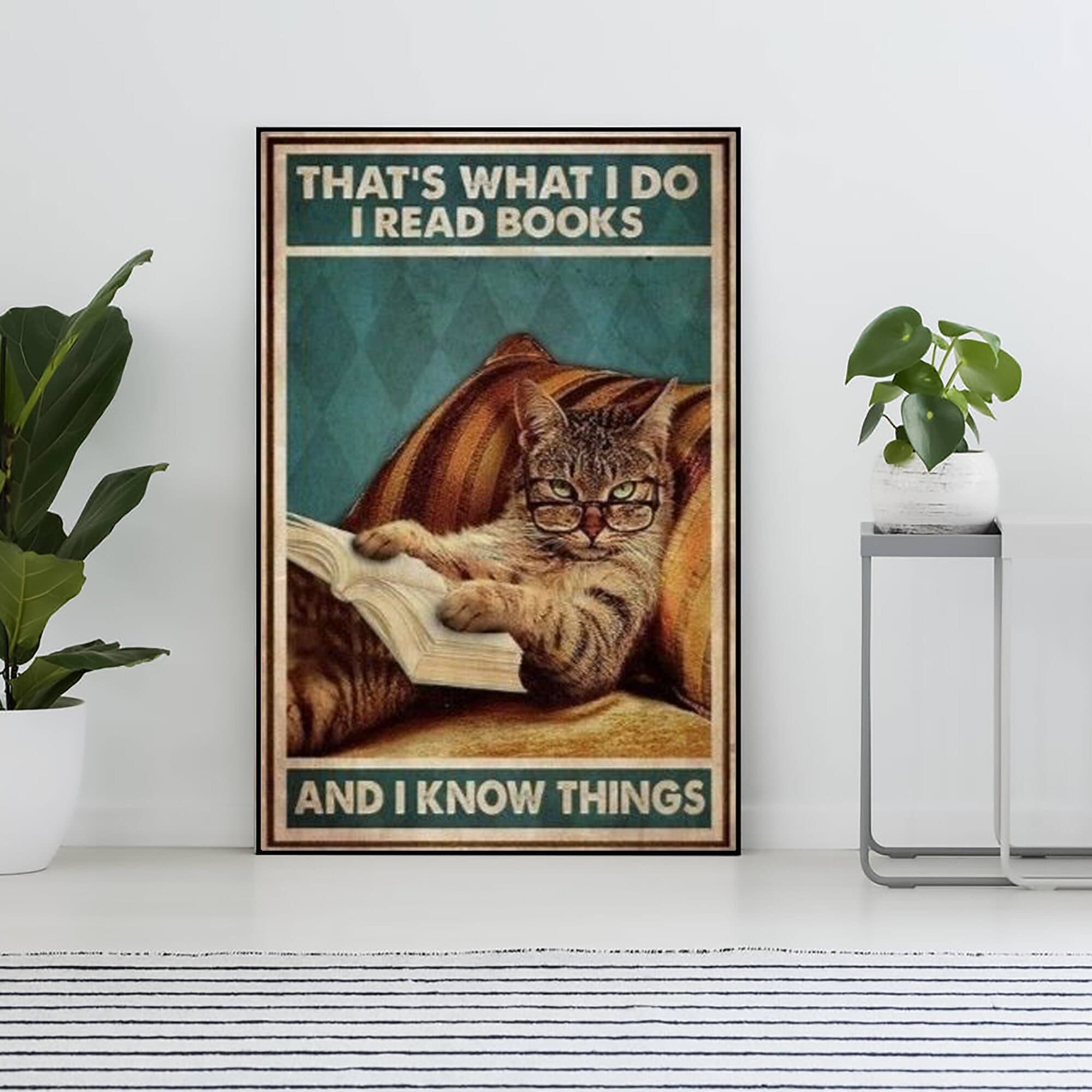 That's What I Do I Read Books and I Know Things Vintage Poster, Cat ...