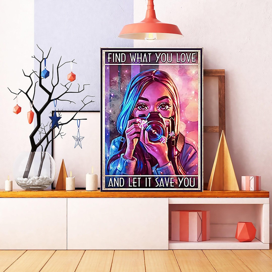 Unframed Girly Photographer Girl Poster, Find What You Love and Let's ...