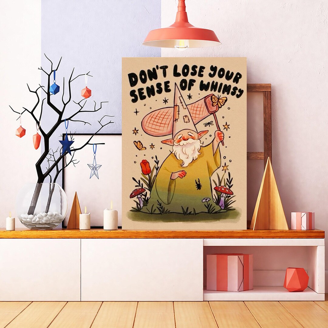Unframed Don’t Lose Your Sense of Whimsy Poster, Cute Gnome Wall Art ...