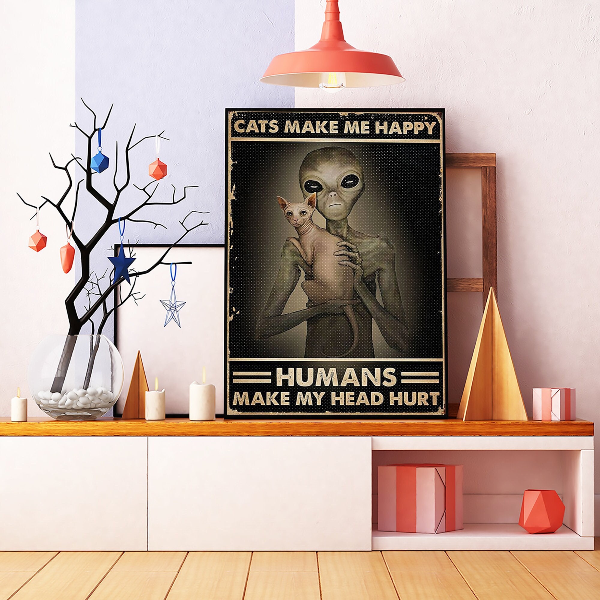Cats Make Me Happy Humans Make My Head Hurt Vintage Poster, Alien With ...