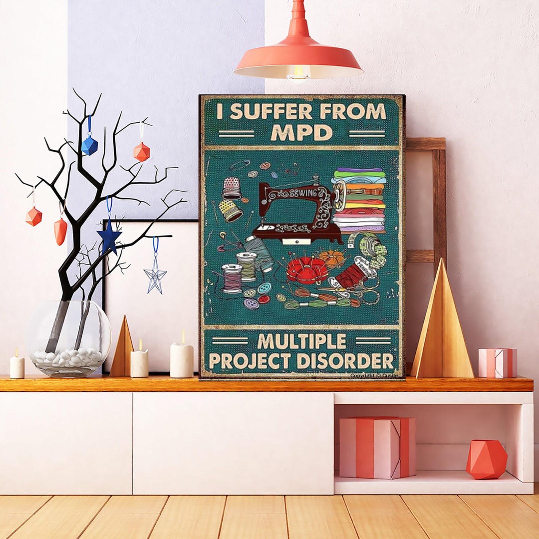 Unframed Sewing Room Poster, I Suffer From MPD Multiple Project ...