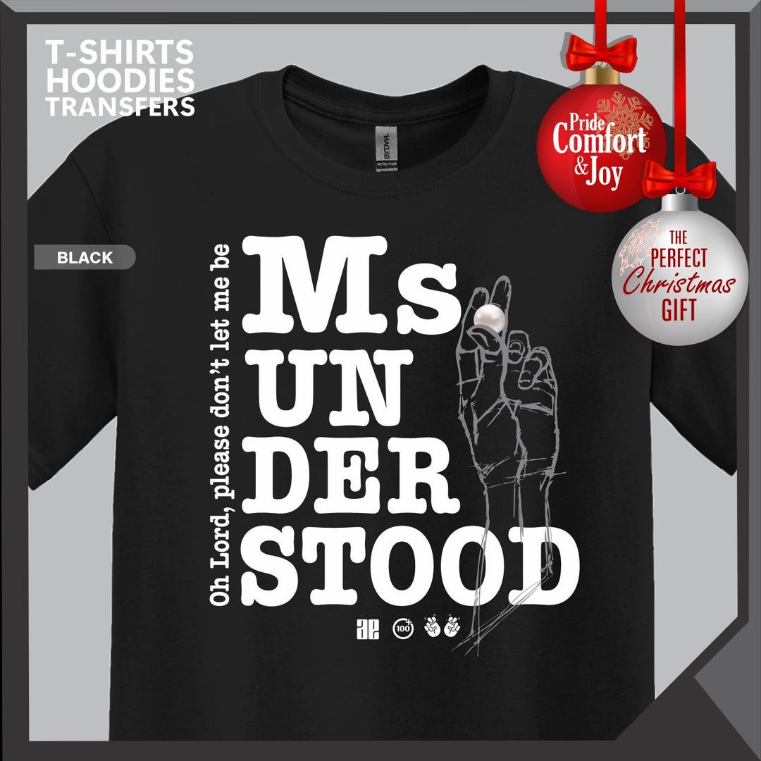 Oh' LORD Please Don't Let Me Be Misunderstood - T-shirts & DTF Transfer ...