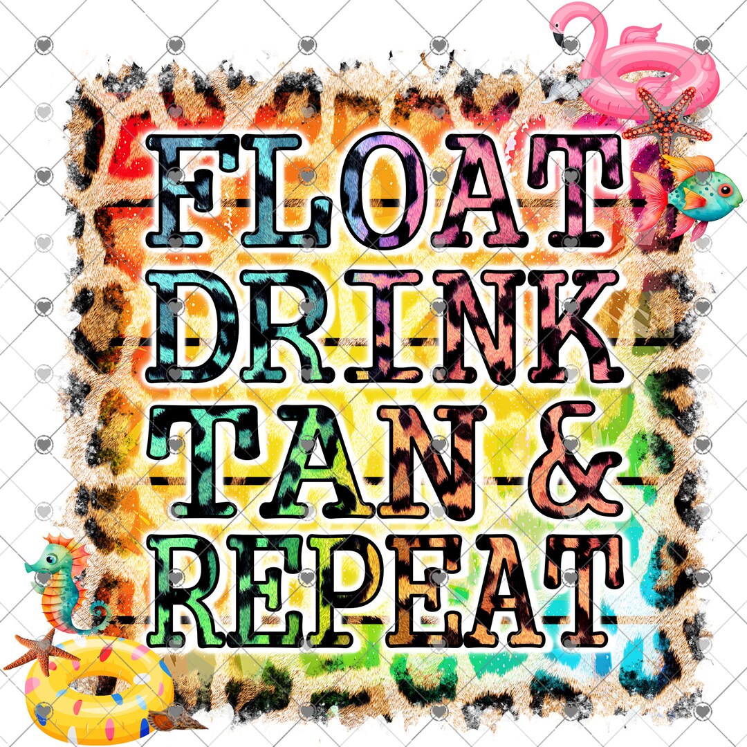 Float Drink Tan Repeat Summer, Design, Digital Download, Png File - Etsy