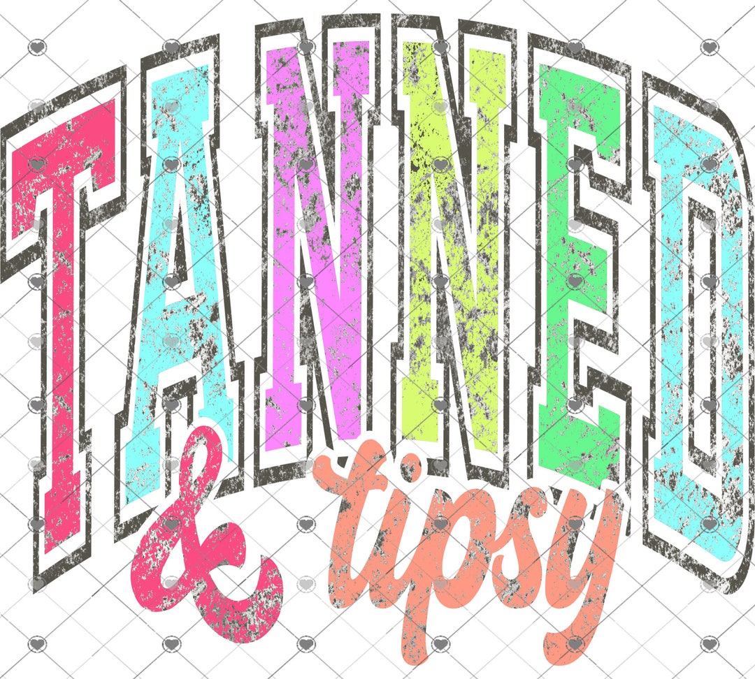 Tanned and Tipsy Varsity Lettering, Funny Shirt Design, Digital ...