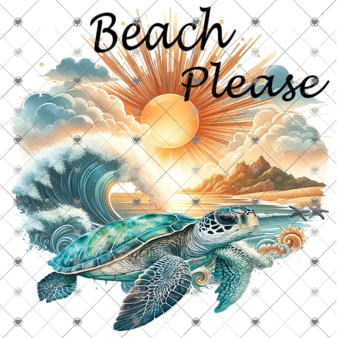 Beach Please, Sea Turtle ,summer Design, Funny Shirt Design, Digital ...