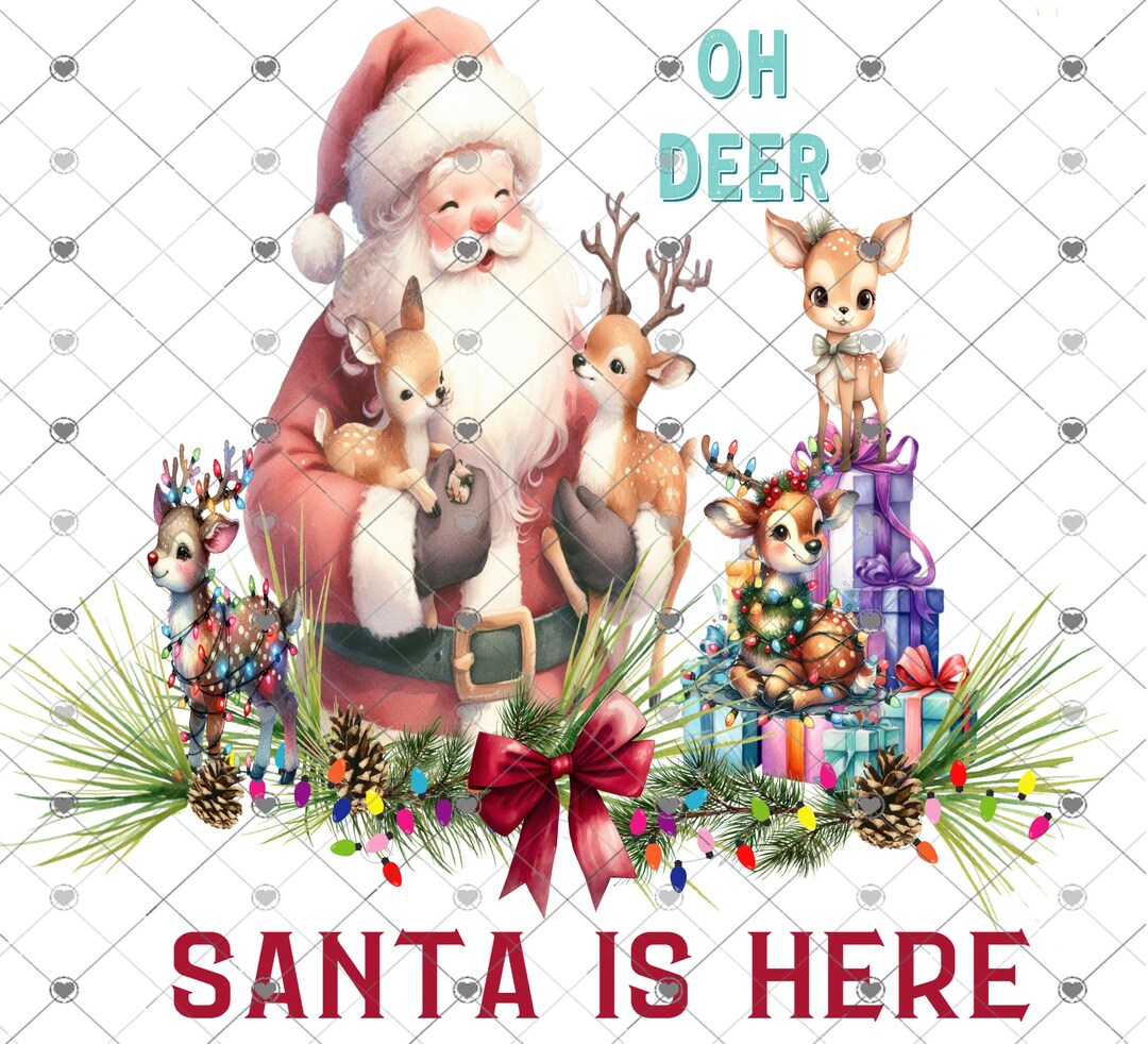 Oh Deer Santa is Here, Cute Deer, Christmas Download, Shirt Design, Png ...