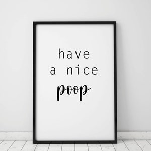 Have a Nice Poop Poster Bathroom Posters Digital Download Guest Toilet ...
