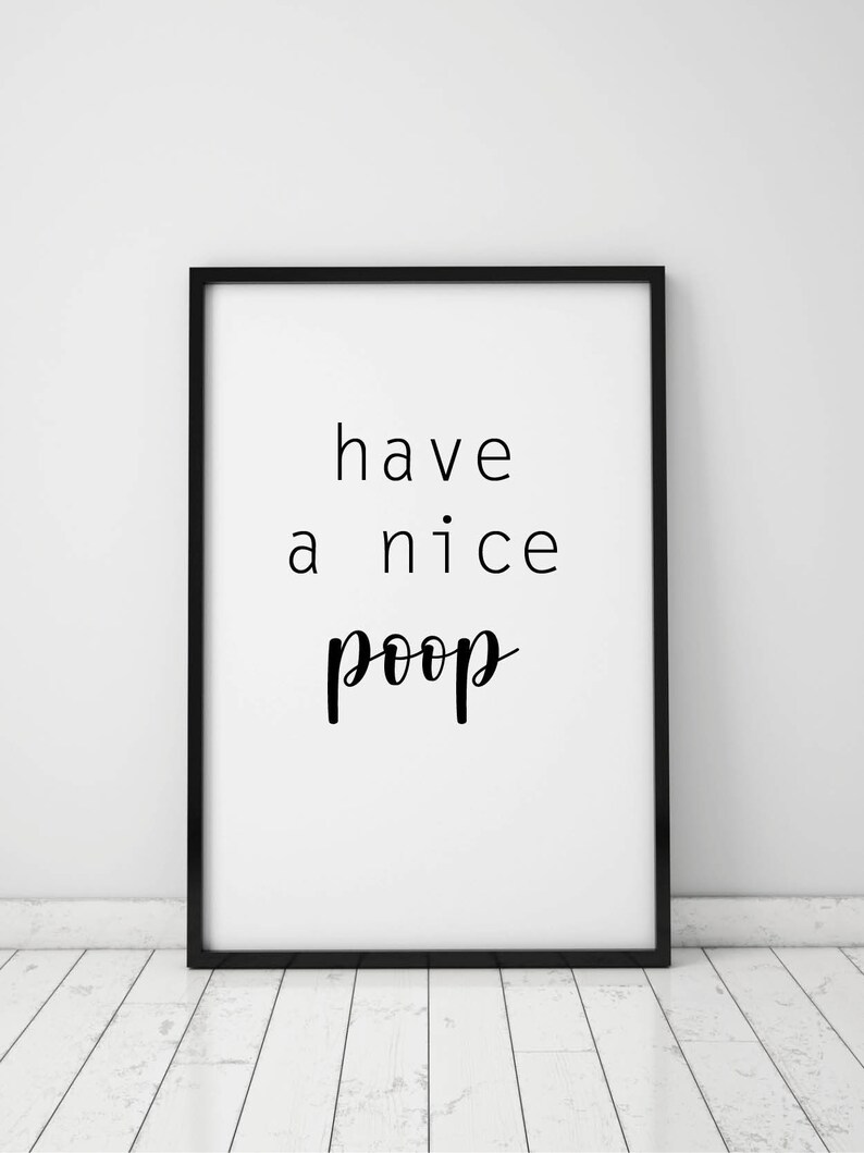 Have a Nice Poop Poster Bathroom Posters Digital Download Guest Toilet ...
