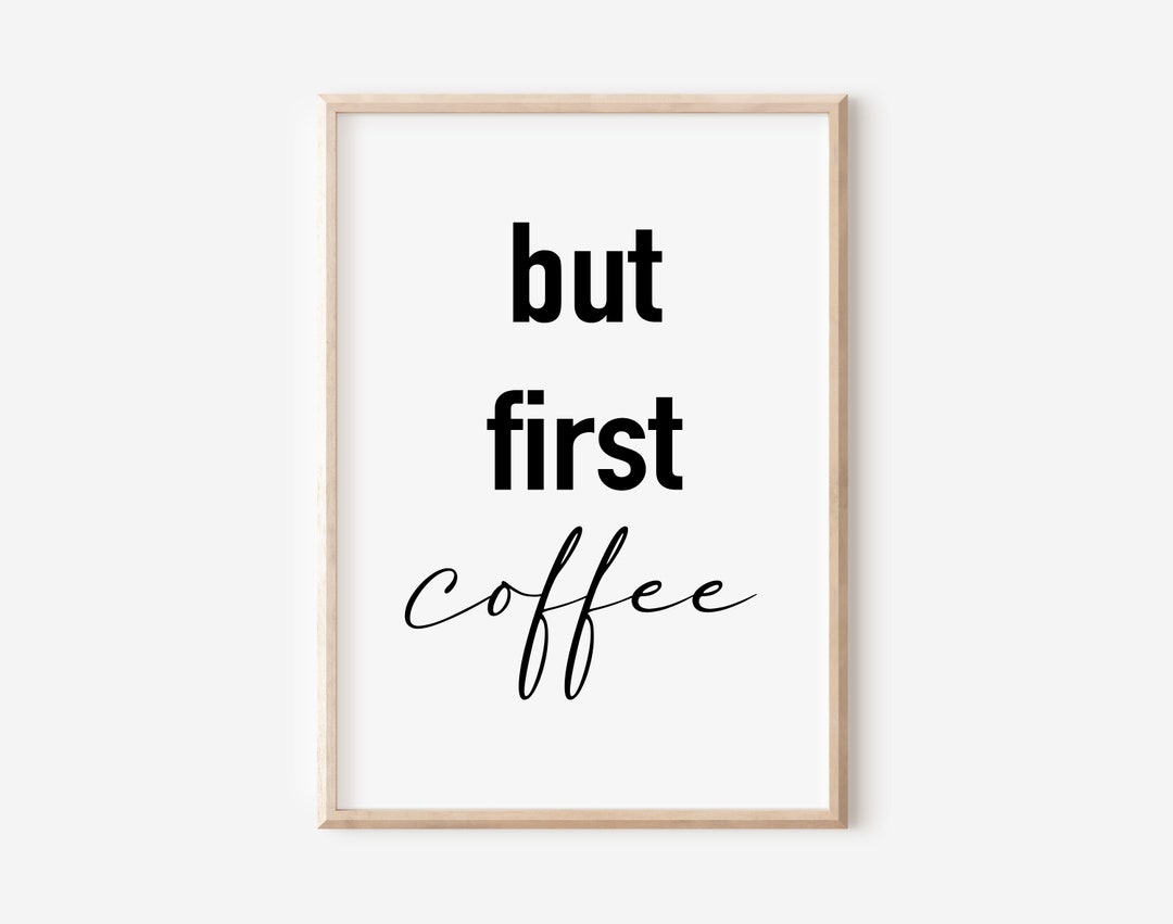 But first Coffee Poster Küche | Digitaler Download | Kaffee Poster ...