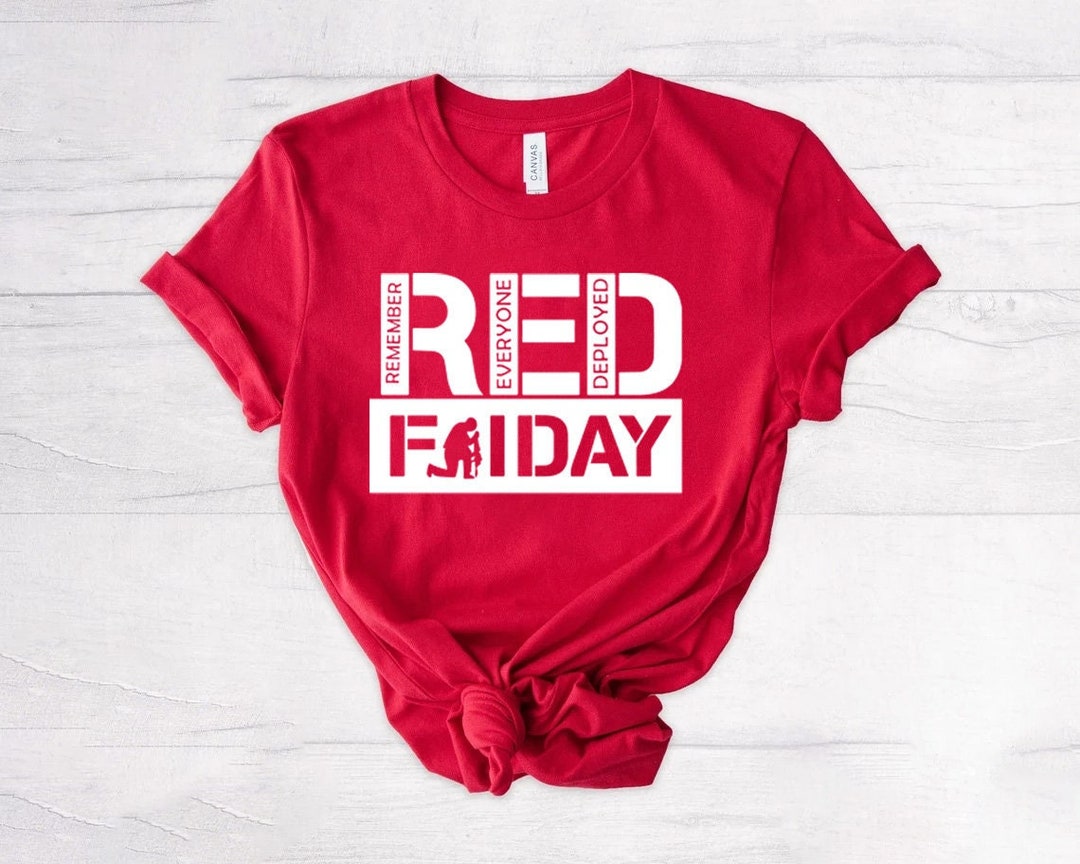 On Friday We Wear Red Shirt, We Wear Red Remember Everyone Deployed ...