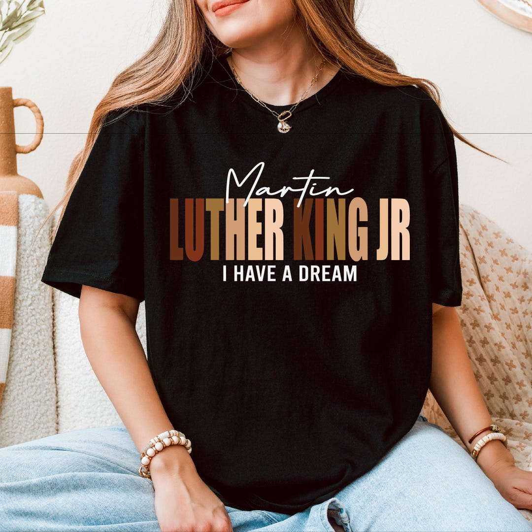 Martin Luther Jr King Shirt, I Have a Dream, MLK Tee, Black History ...