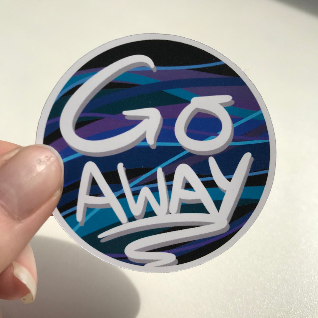 Go Away Sticker - Etsy