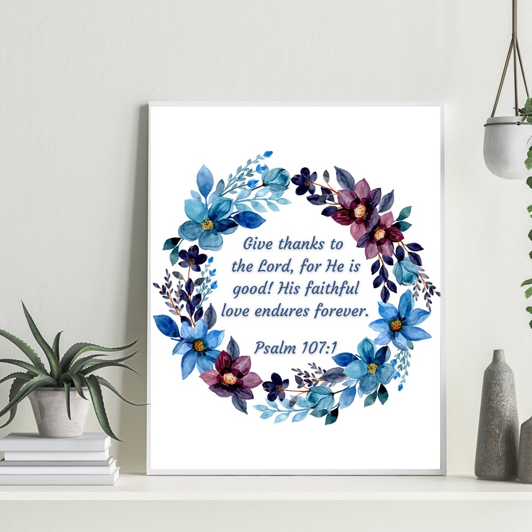 Psalm 107:1 - Give Thanks to the Lord, for He is Good! Christian ...