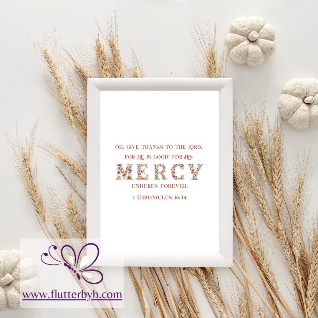 1 Chronicles 16:34 His Mercy Endures Forever - Flower Letters Mercy ...