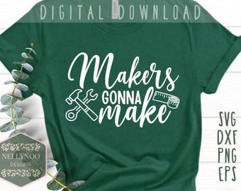Makers Gonna Make Svg - Etsy