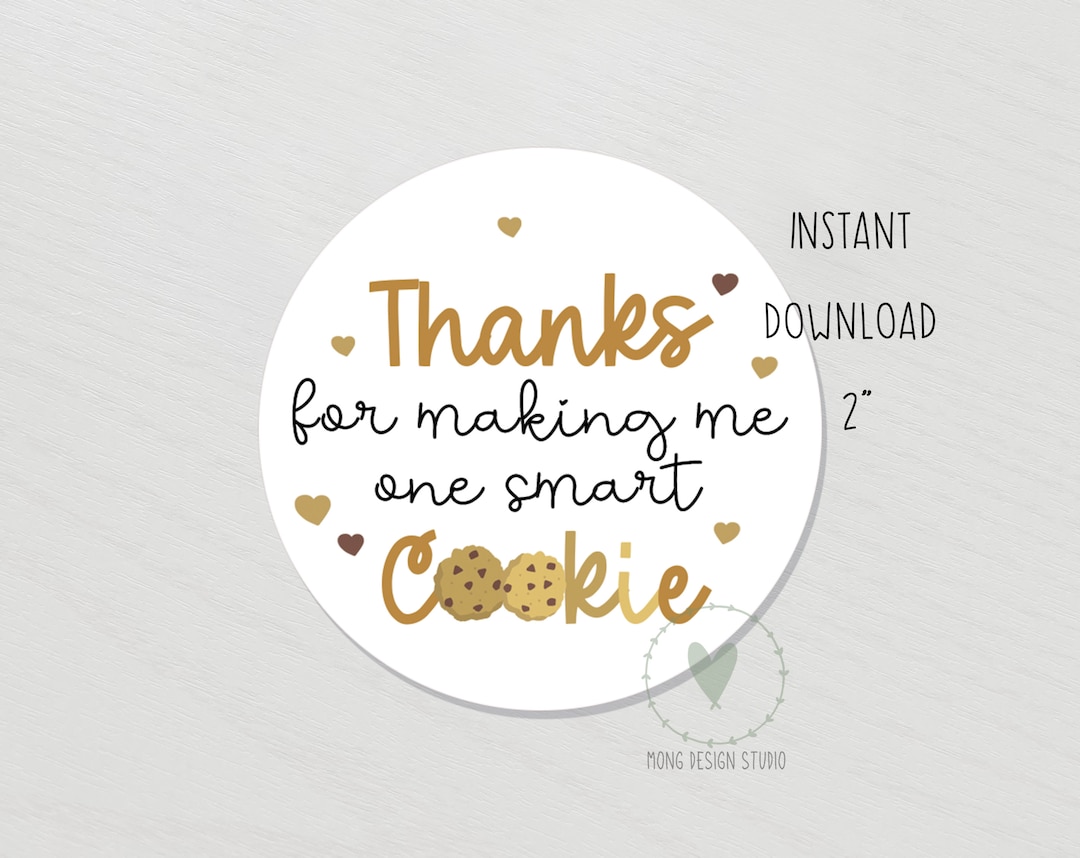 Thanks for Making Me One Smart Cookie - Teacher Appreciation Printable ...