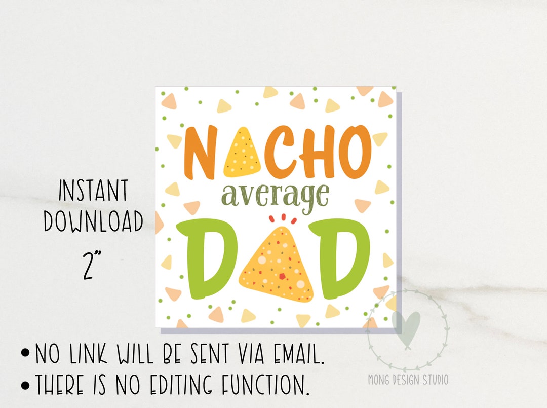 Nacho Average DAD Tags/ Father's Day SQUARE TAG/ Printable Tag/ Instant ...