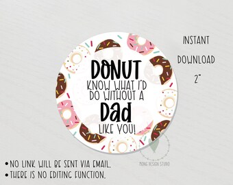 Donut Know What I'd Do Without A Dad Like You Printable, Father's Day ...