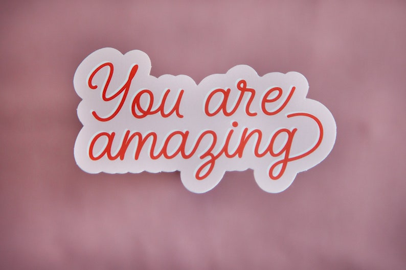 You Are Amazing Sticker Die-cut Sticker Laptop Sticker | Etsy
