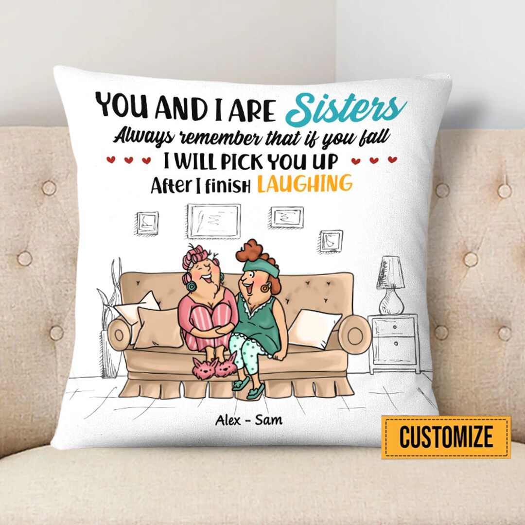 You and I Are Sisters, Friendship Pillow, Funny Friends Gifts, Friend ...