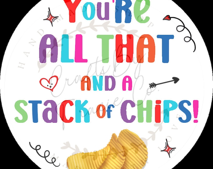You're All That. . . Printable Chips Bag Topper Chips Topper You're ...