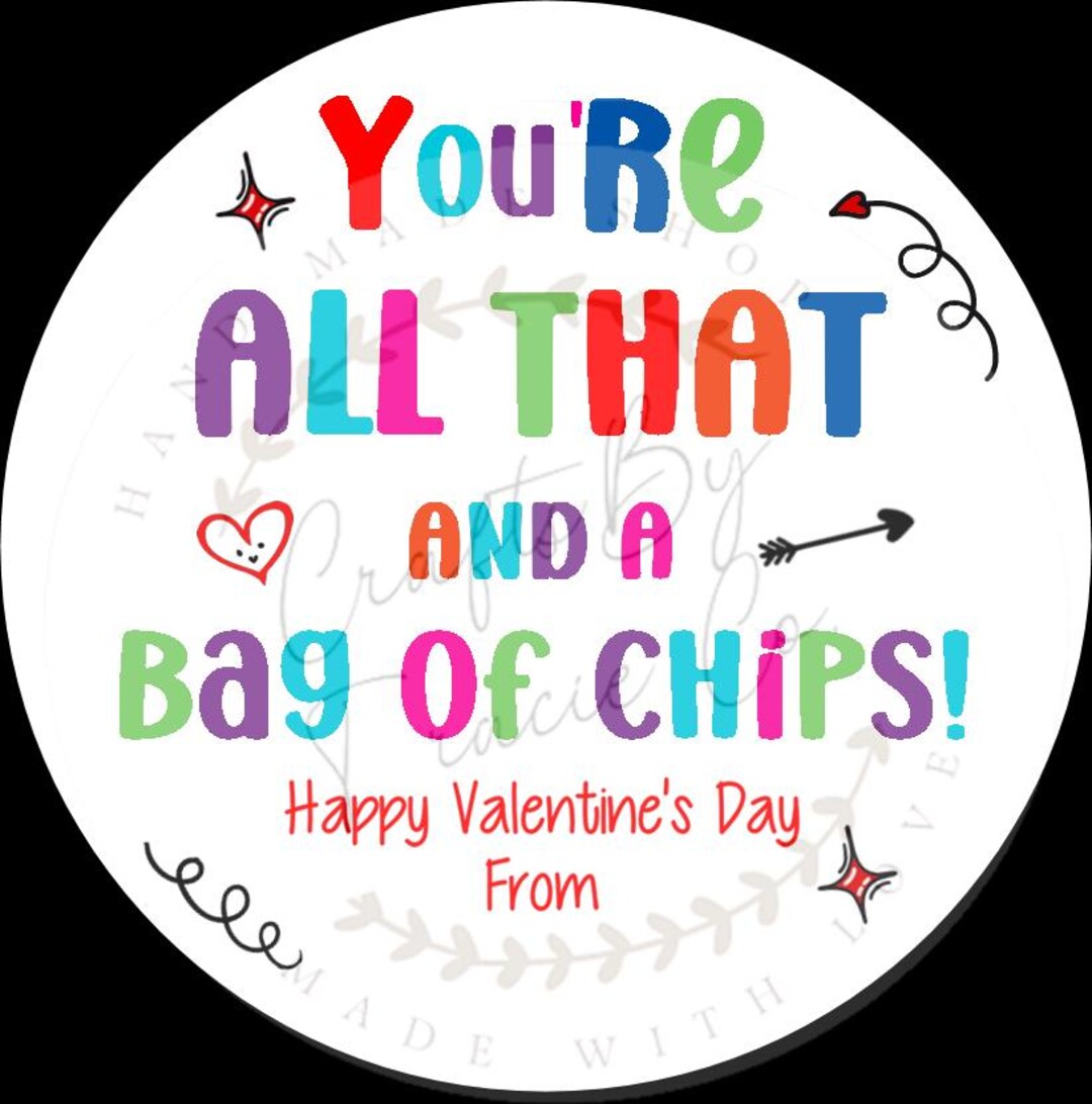 All That and a BAG of Chips Valentine Sticker - No Personalization ...