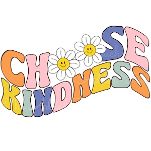 Choose Kindness PNG, Smiley Face Daisy Image, Teacher Design, Shirt for ...