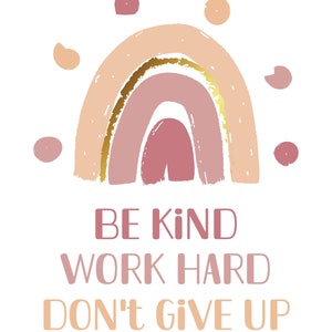 Be Kind Work Hard Don't Give up - Kids Room Decor - Kids Room Printable ...