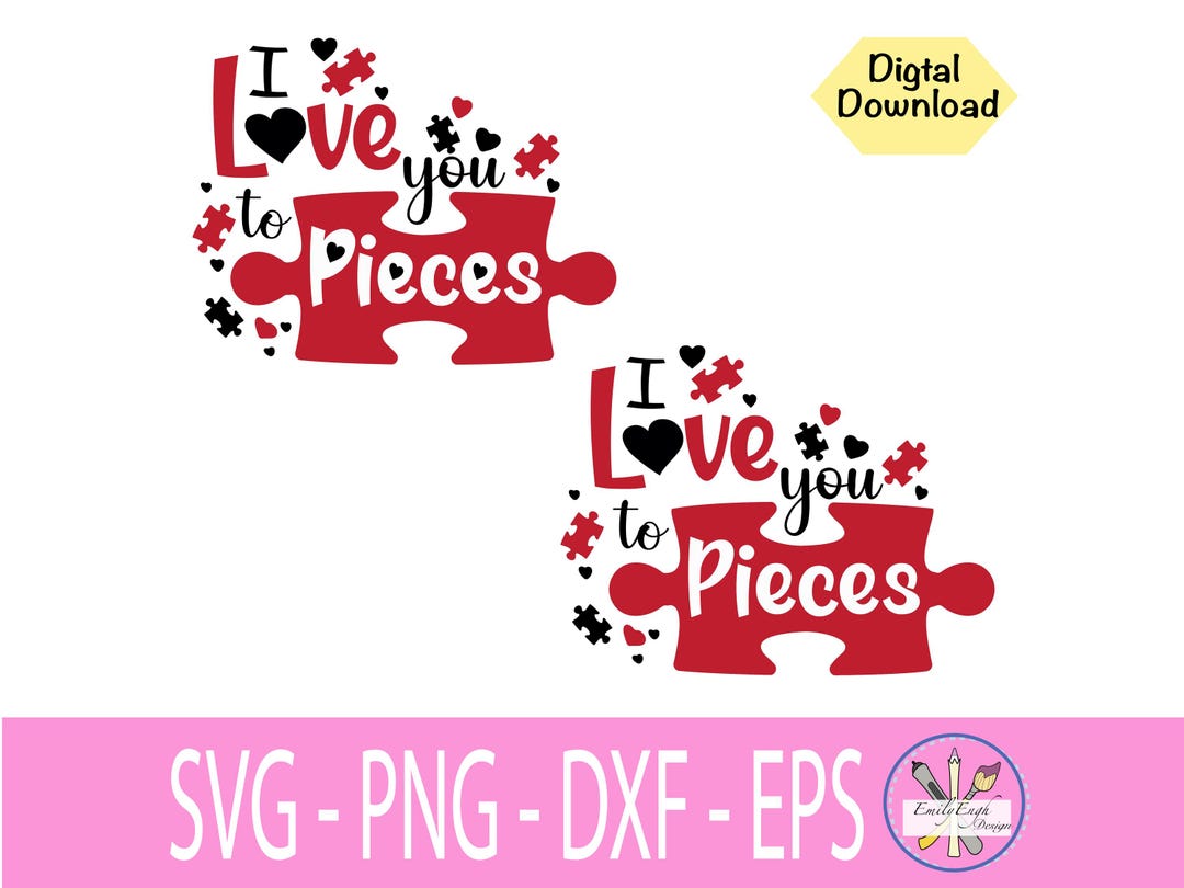 I Love You to Pieces SVG PNG DXF Bundle, Hearts Puzzle Valentine Quote ...