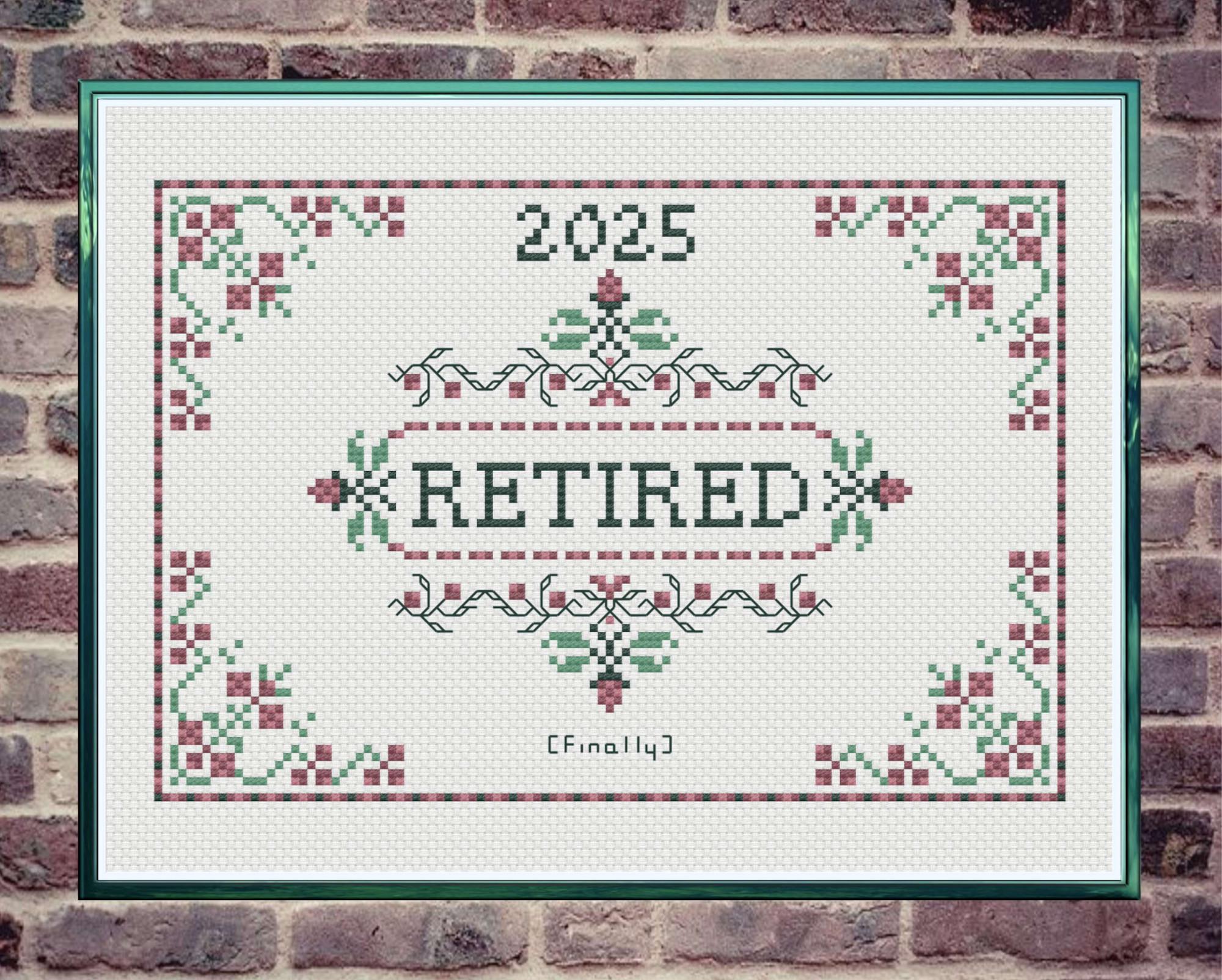 Retired Finally 2025, Retirement Counted Cross Stitch PDF Pattern With ...