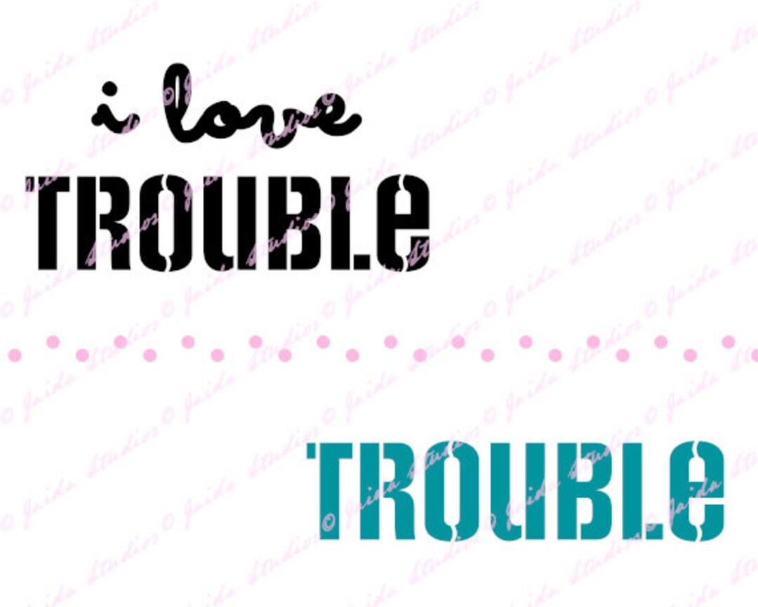 I Love Trouble SVG/PNG File - Digital Download - Etsy