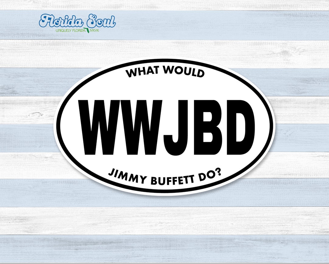 WWJBD What Would Jimmy Buffett Do? - 5" - Etsy