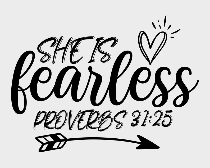 She Is Fearless Svg Files For Cricut Proverbs 31 25 Christian