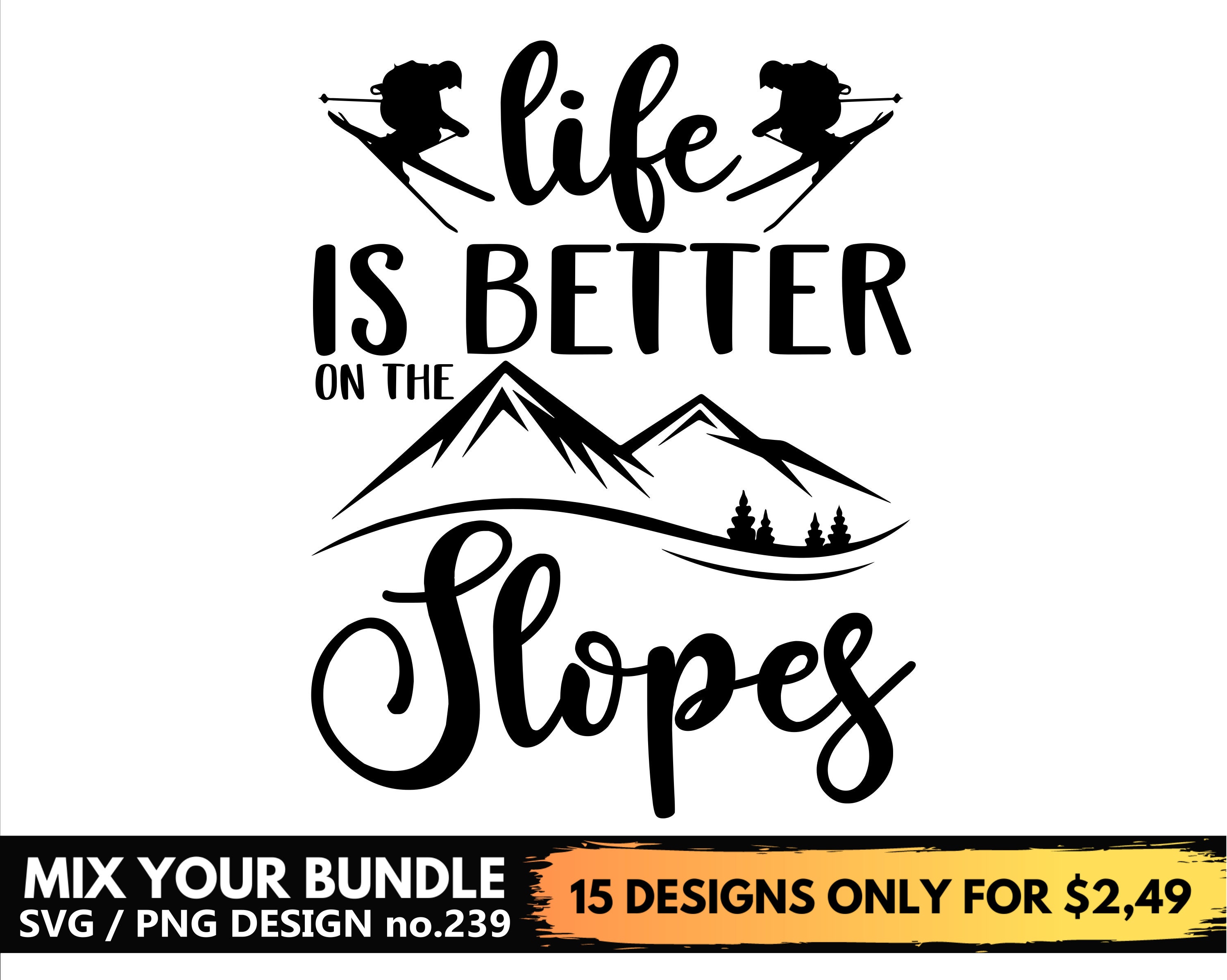 Life is Better on the Slopes Svg Files for Cricut Mountains - Etsy