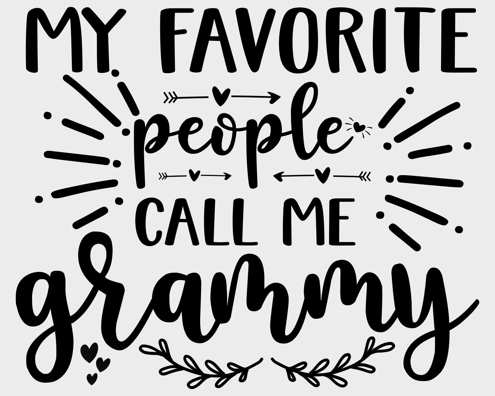 My Favorite People Call Me Grammy Svg Files for Cricut, Heart, Funny ...