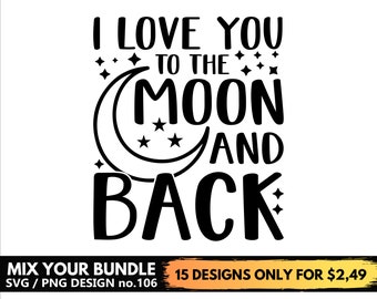 I Love You to the Moon and Back SVG Cut File, Svg File for Cricut ...