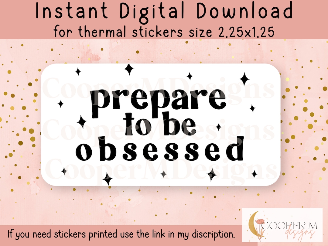 Prepare to Be Obsessed Stickers | Packaging Stickers | Packaging Labels ...