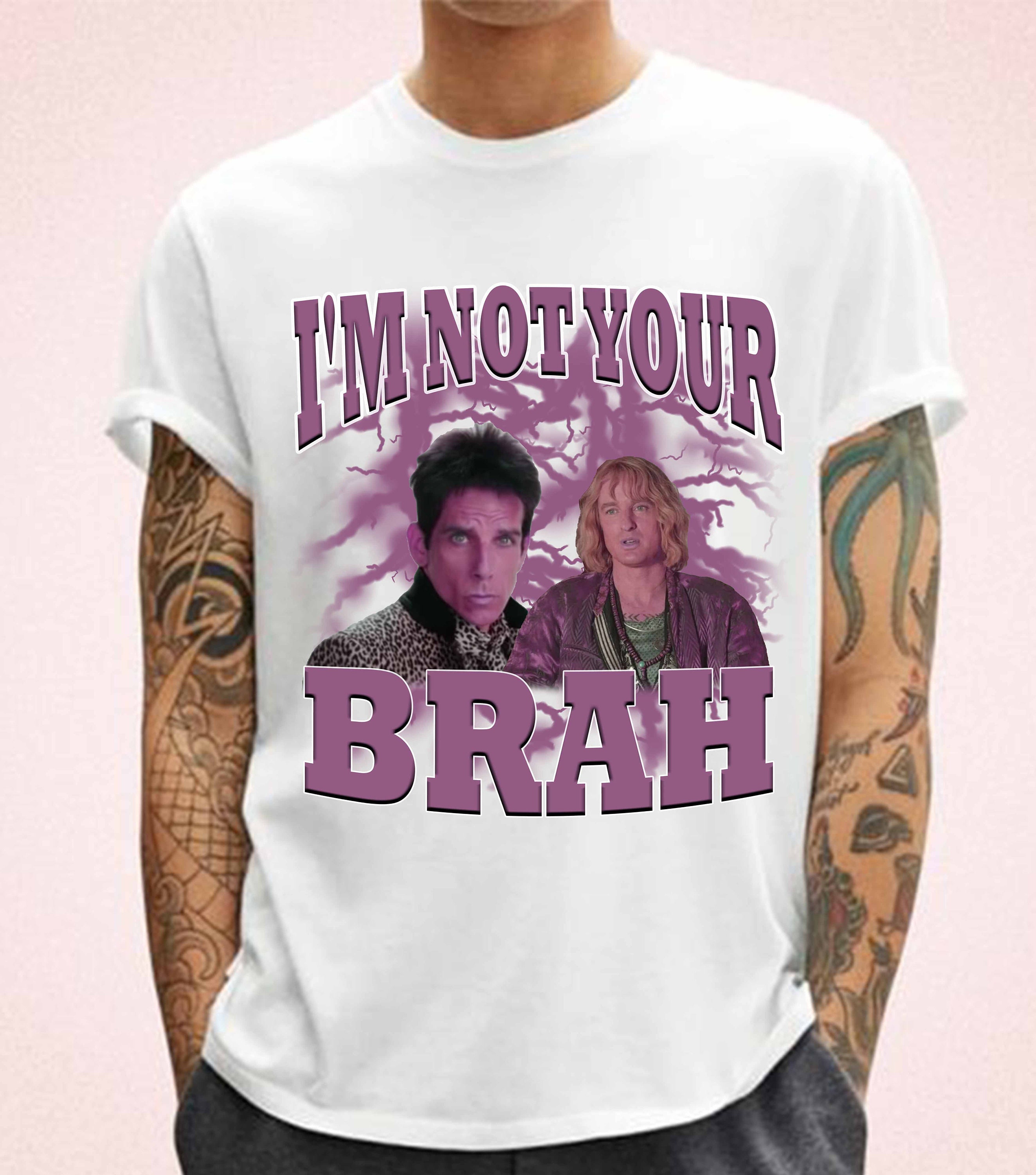 I'm Not Your Brah Funny Meme Zoolander T-shirt Design Png - Etsy