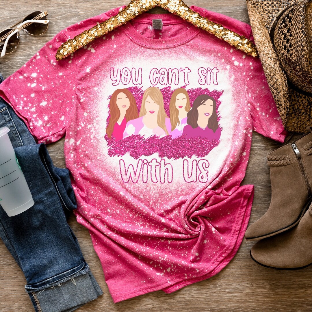 You Can't Sit With Us Mean Girls Shirt You Cant Sit With Us Bleached ...