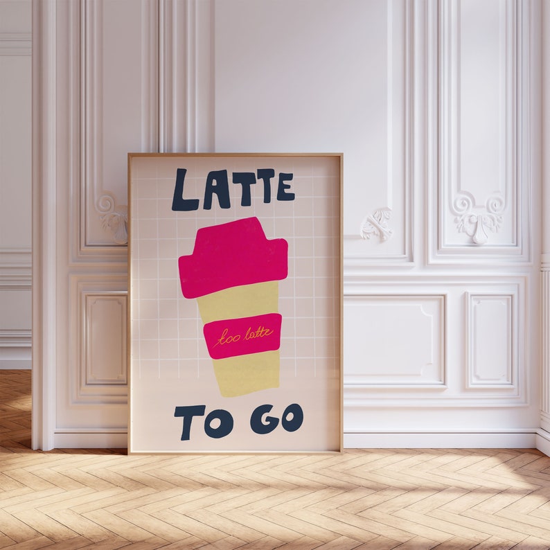 Printable Hand Drawn Coffee Latte Poster | Caffe Latte to Go | Kitchen ...
