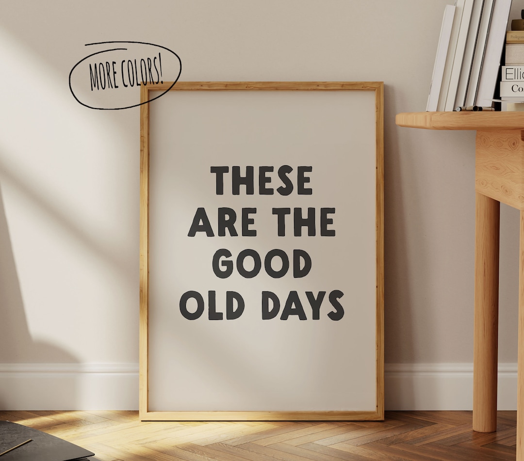 These Are the Good Old Days Quote Poster | Nostalgic Retro Typography ...