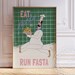 Printable Hand Drawn Italian Pasta Poster | Eat Pasta Run Fasta | Funny ...