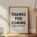 Printable Thanks for Coming Quote Poster | Funny Retro Typography Print ...