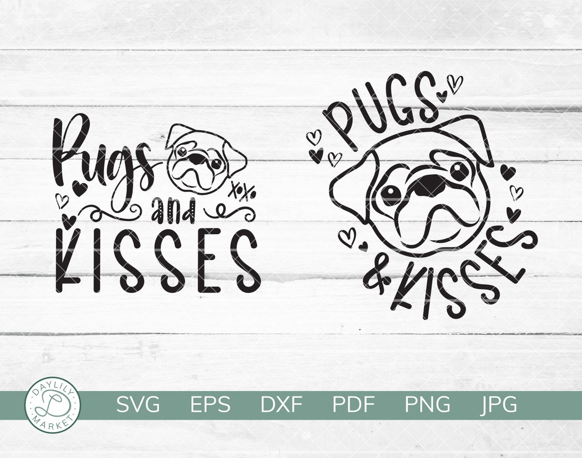 Pugs and Kisses SVG | Pug Valentine's Day SVG | Cute Pug Shirt Print ...