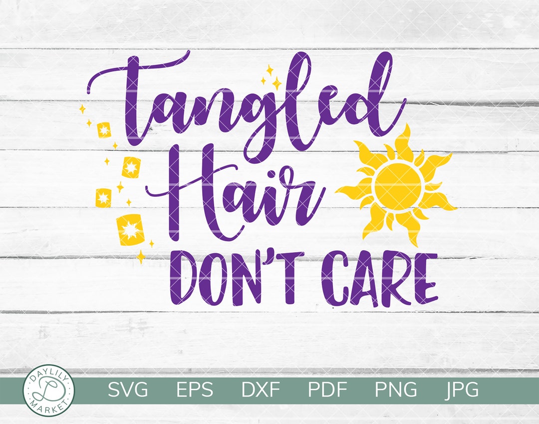 Tangled Hair Don't Care SVG | Tangled SVG | Rapunzel | Lost Princess ...