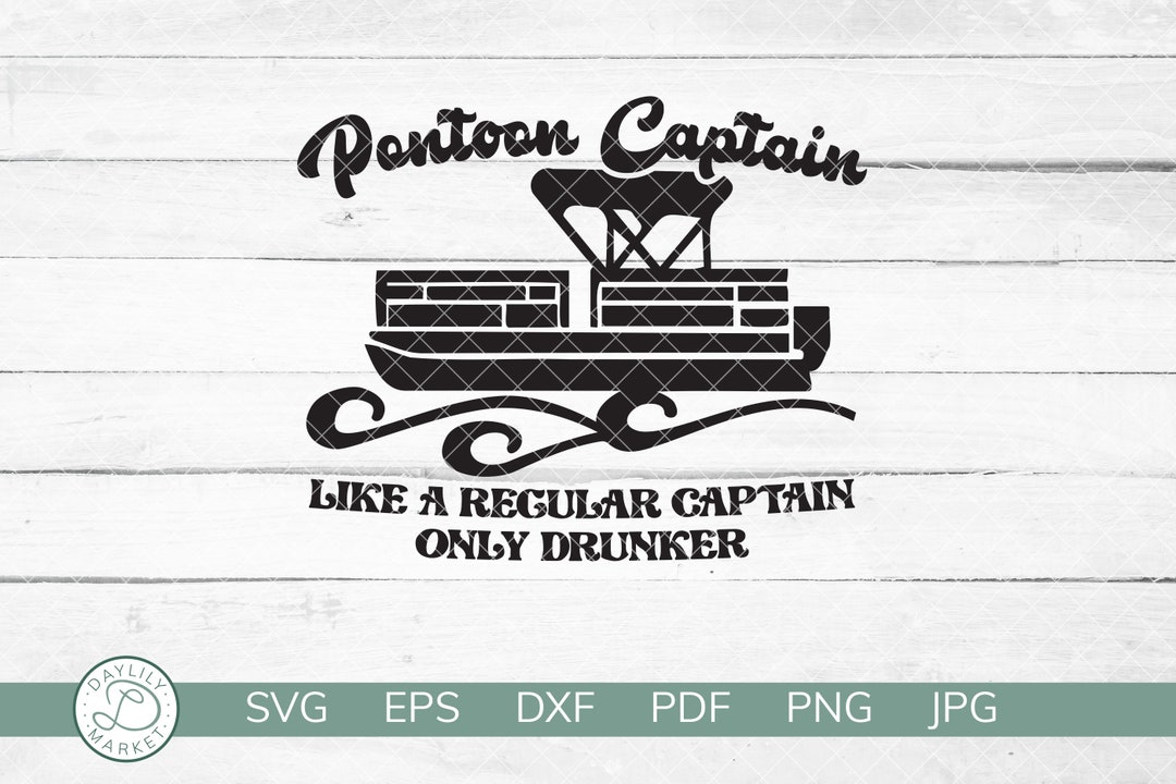 Pontoon Captain | SVG Cut File | Funny Pontoon Boating Shirt | Cricut ...