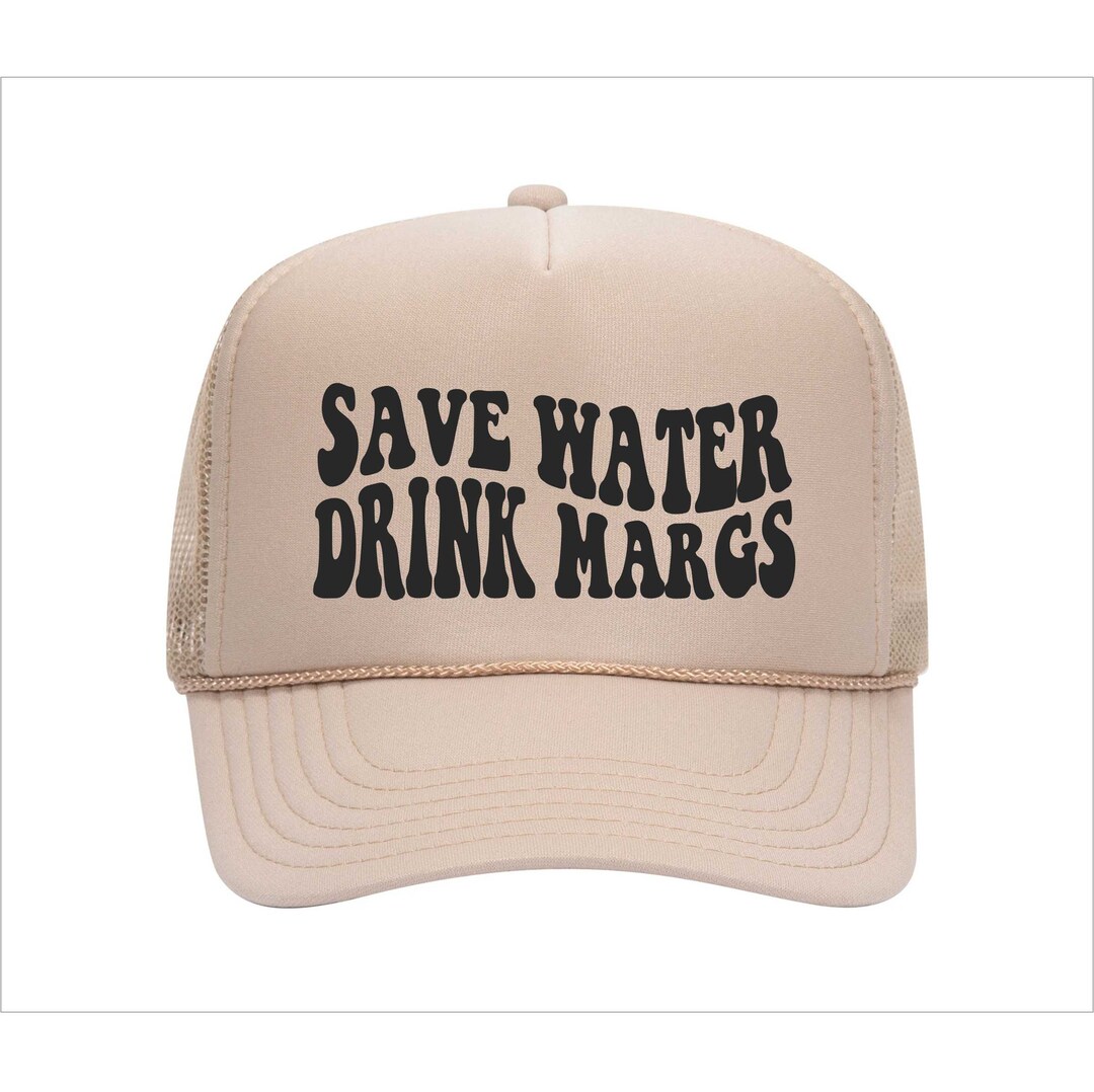 Save Water Drink Margs Trucker Cap, Funny Hat, Vacation Hat - Etsy