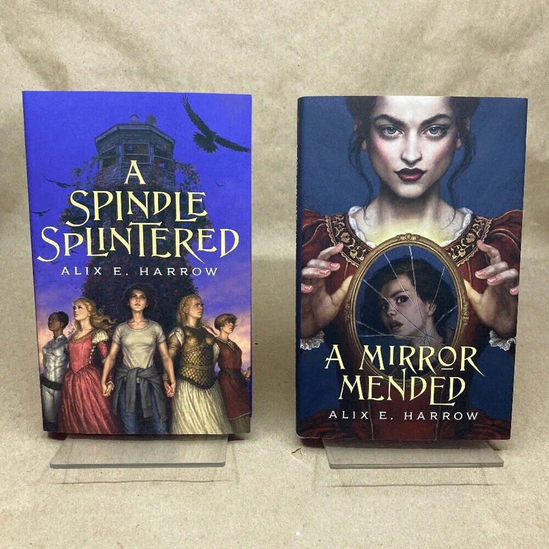 A Spindle Splintered & A Mirror Mended by Alix E. Harrow (signed ...