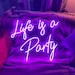 Life is a Party Neon Sign/custom Neon Sign/ Handmade Neon Sign/ Neon ...