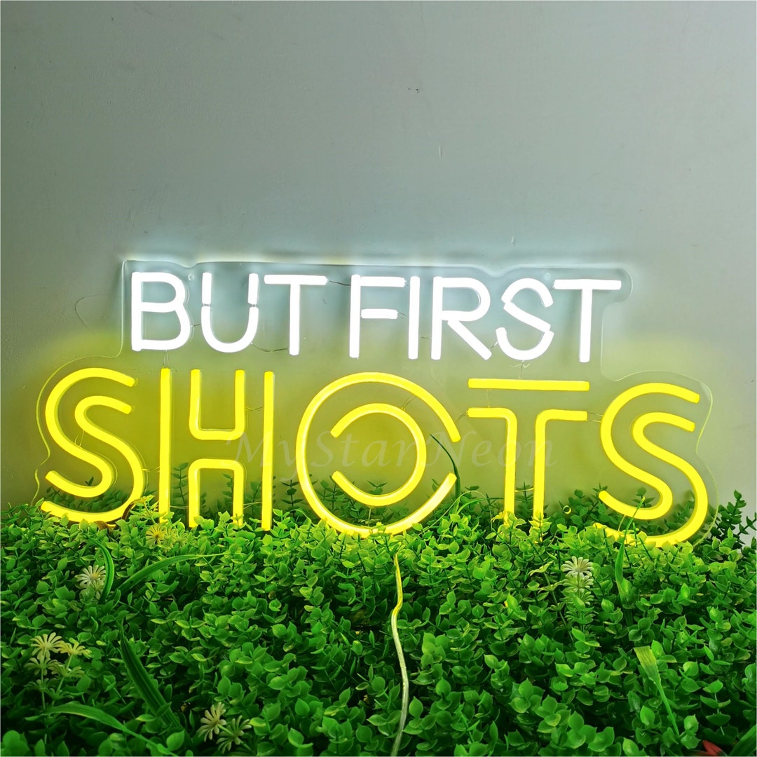 But First Shots Neon Sign ,wall Decor Party Wedding Shop Party Birthday ...
